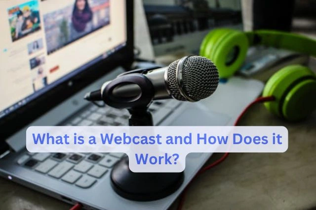 What is a Webcast and How Does it Work? A Complete Guide